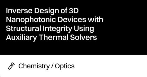 Inverse Design Of 3d Nanophotonic Devices With Structural Integrity Using Auxiliary Thermal Solvers