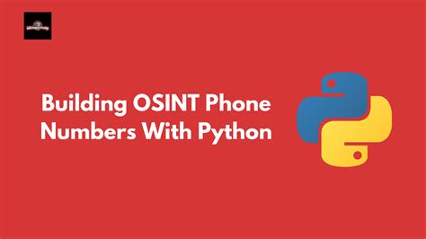 Building Osint Phone Numbers With Python