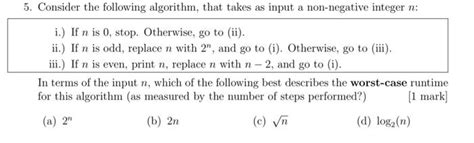 Solved 5 Consider The Following Algorithm That Takes As