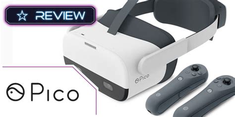 Pico Neo Review Lightweight Untethered VR XR Today