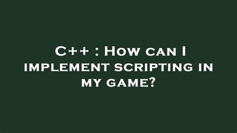 C How Can I Implement Scripting In My Game YouTube