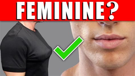 Do You Look Feminine 13 Things That Make Men Look Feminine Youtube
