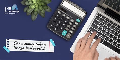 Cara Jitu Menentukan Harga Jual Produk Bagi Reseller Panduan Lengkap
