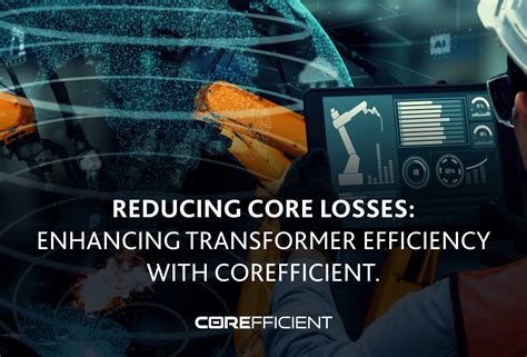 Reducing Core Losses Enhancing Transformer Efficiency With Corefficient Corefficient