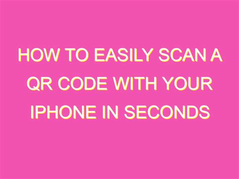How To Easily Scan A Qr Code With Your Iphone In Seconds Kurrently