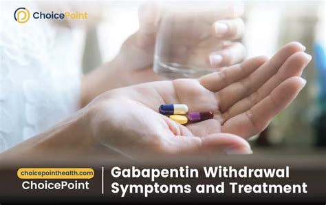 Gabapentin Withdrawal Symptoms And Treatment Choicepoint