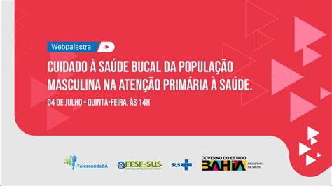 Webpalestra Cuidado à Saúde Bucal Da População Masculina Na Atenção