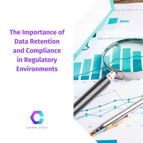 The Importance Of Data Retention And Compliance In Regulatory Environments Complykey