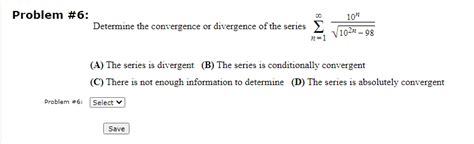 Solved Problem Determine The Convergence Or Divergence Chegg