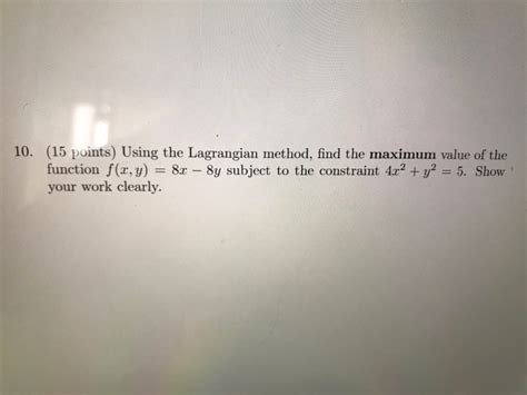 solved 10 15 points using the lagrangian method find the