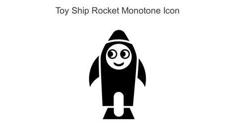 Toy Ship Rocket Monotone Icon In Powerpoint Pptx Png And Editable Eps Format Ppt Template