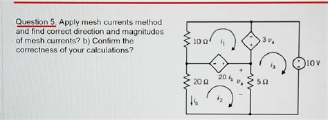Solved Question 5 Apply Mesh Currents Method And Find