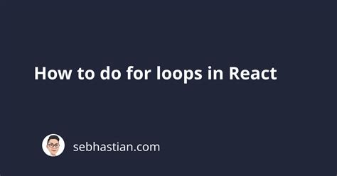 How To Do For Loops In React Sebhastian