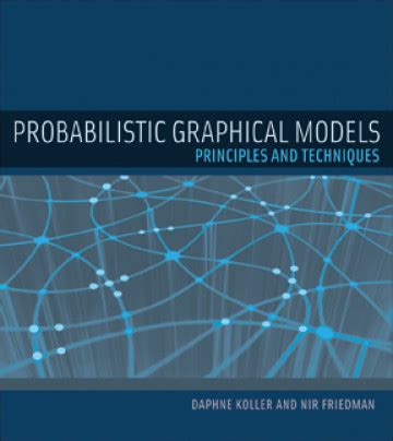 Probabilistic Graphical Models The MIT Press