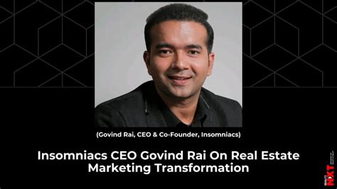 Insomniacs Ceo Govind Rai Reveals How Digital Technology Is Govind Rai