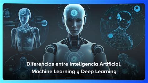 ¿cuál Es La Diferencia Entre Inteligencia Artificial Machine Learning
