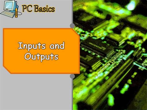 Lesson 1 Inputs And Outputs Pptx Computer Peripherals Computing