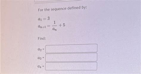 Solved For The Sequence Defined Chegg
