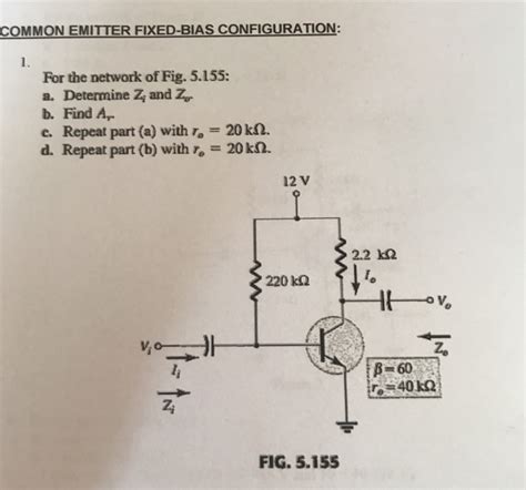 Solved Common Emitter Fixed Bias Configuration For The