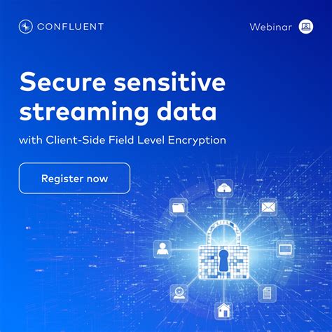 Confluent On Linkedin Protect Sensitive Data With Client Side Field Level Encryption Webinar