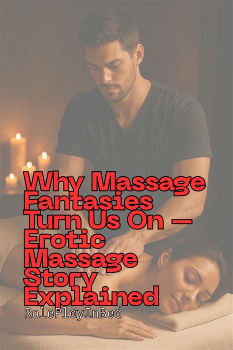 Why Massage Fantasies Turn Us On Have You Ever Imagined Yourself Lying