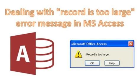 how to deal with record is too large error in ms access