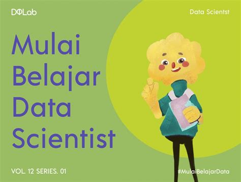 Apa Itu Data Scientist Kenali Profesi Ini Lebih Lanjut Yuk