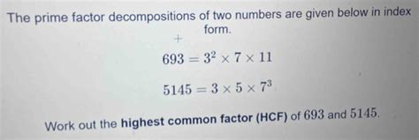 Solved The Prime Factor Decompositions Of Two Numbers Are Given Below In Index Form 69332
