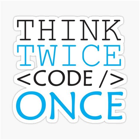 Think Twice Code Once Sticker For Sale By Storeday Redbubble