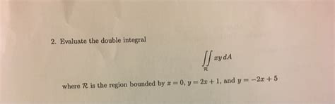 solved evaluate the double integral doubleintegral r xy da