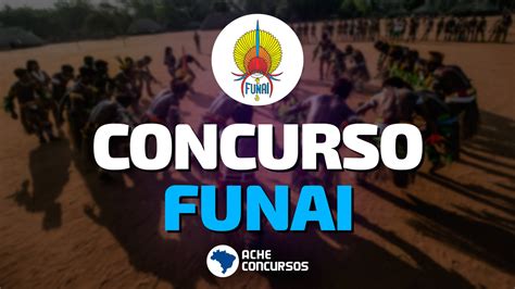 Concurso Funai 2024 Sai Edital Com 502 Vagas