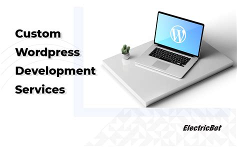 custom wordpress development services electricbot