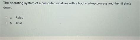 Solved The Operating System Of A Computer Initializes With A