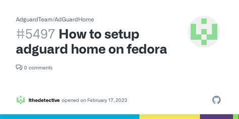How To Setup Adguard Home On Fedora · Issue 5497 · Adguardteamadguardhome · Github