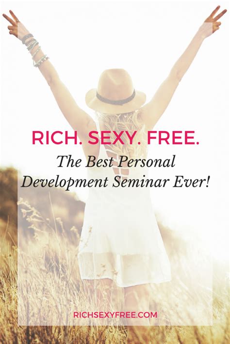 The Best Personal Development Seminar On The Planet RICH SEXY FREE Entrepreneurs