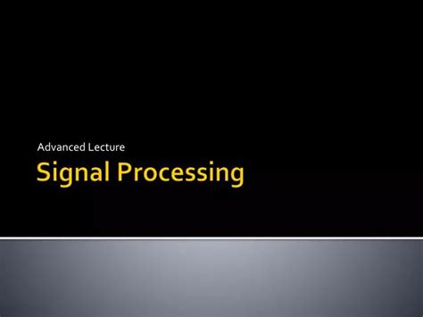 PPT Signal Processing PowerPoint Presentation Free Download ID 2782057