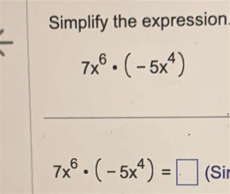 solved simplify the expression7x6 5x4 7x6 5x4