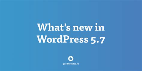 Whats New In Wordpress 57 Good Websites Tauranga