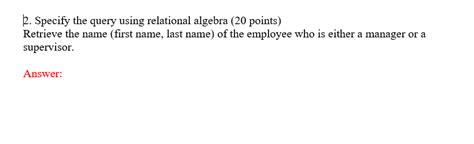 Solved 2 Specify The Query Using Relational Algebra 20