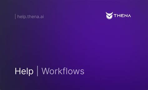workflows automate and optimize processes thena docs