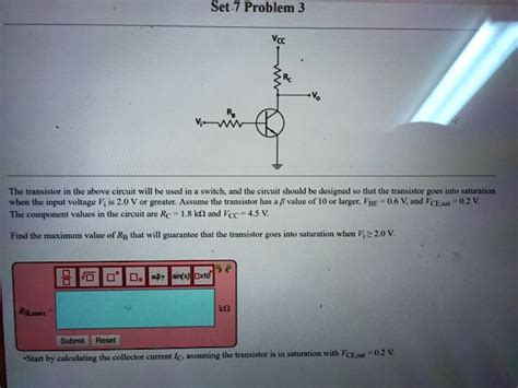SOLVED Set 7 Problem 3 The Transistor In The Above Circuit Will Be Used In A Switch And The
