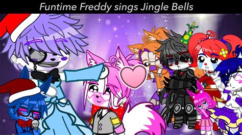 Special Funtime Freddy Sings Jingle Bells Gacha Club Fnaf Youtube