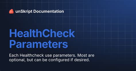 Healthcheck Parameters Unskript Documentation