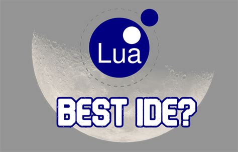Best Ide Or Editor For Programming In Lua Language Dev Genius