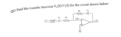 Solved 2 Find The Transfer Function Vo S Vi S For The