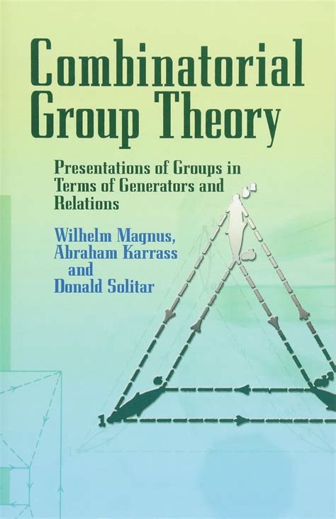 Combinatorial Group Theory Presentations Of Groups In Terms Of Generators And Relations Dover