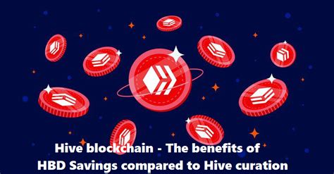 Hive Blockchain The Benefits Of Hbd Savings Compared To Hive Curation
