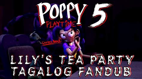 Poppy Playtime Chapter 5 Lilys Tea Party But Tagalog Poppy