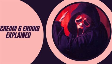 Scream 6 Ending Explained How Did It Set Up Scream 7