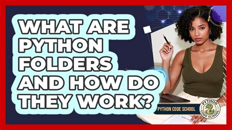 What Are Python Folders And How Do They Work Python Code School